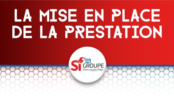 04. Mise en place de la prestation.