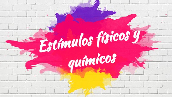 SEM. 4_ESTÍMULOS FÍSICOS Y QUÍMICOS | Genially
