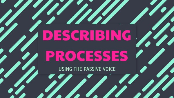 DESCRIBING PROCESSES - 5TH YEAR