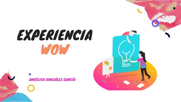 Experiencia WOW | Genially