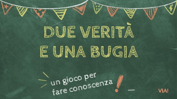 Due verità e una bugia | Genially