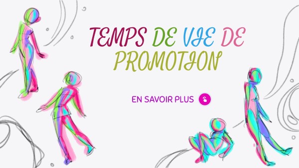 TEMPS DE VIE DE PROMO | Genially