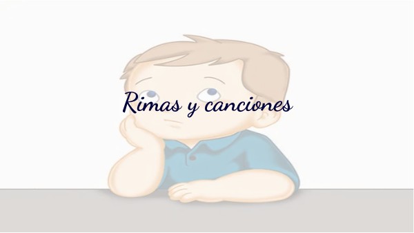 Rimas y canciones | Genially