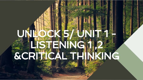 Unlock 5 / Unit 1: Conservation / L1, L2 & CT