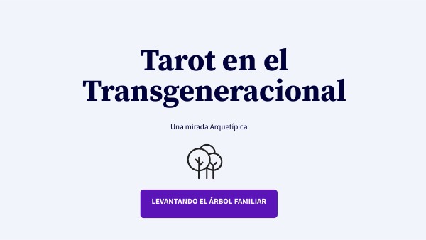 TAROT Y TRANSGENERACIONAL | Genially