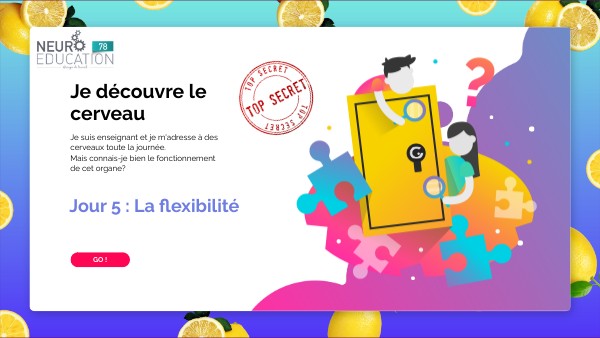 5.neuroéducation- ESCAPE GAME La flexibilité pour les PE | Genially