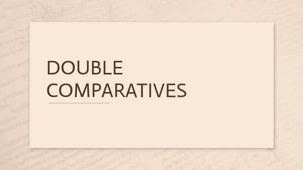 double comparatives | Genially
