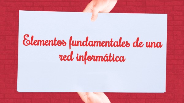 Elementos fundamentales de una red informática | Genially