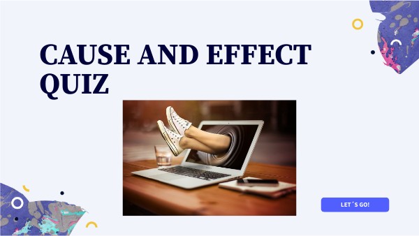 CAUSE AND EFFECT QUIZ