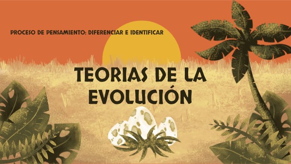 TEORIAS DE LA EVOLUCIÓN | Genially