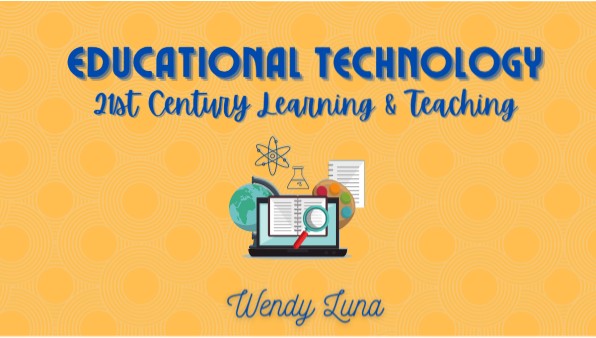 Educational Technology - W. Luna | Genially