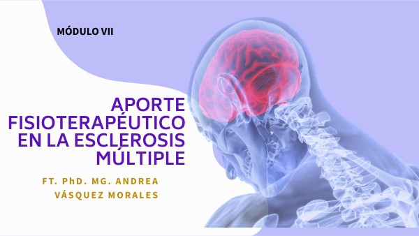 APORTE FISIOTERAPEUTICO EN LA ESCLEROSIS MULTIPLE | Genially