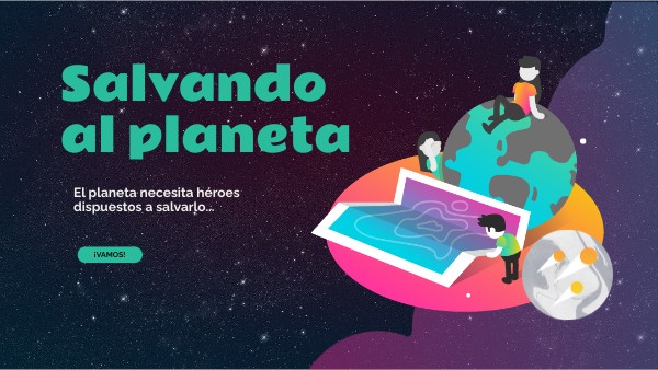Salvando al planeta | Genially
