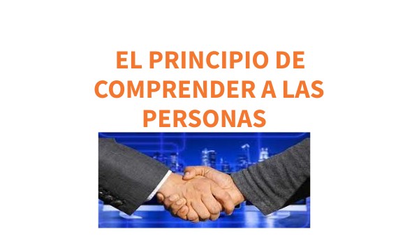 EL PRINCIPIO DE COMPRENDER A LAS PERSONAS | Genially