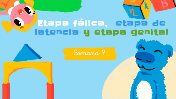 TA SEMANA 9 ETAPA FALICA, LATENCIA Y GENITAL