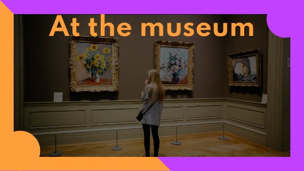 At the museum | Genially