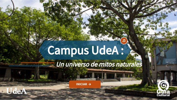 Campus UdeA: un universo de mitos naturales | Genially