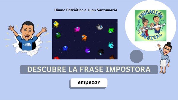 Descubre la frase impostora. Himno Patriótico a Juan Santamaría | Genially