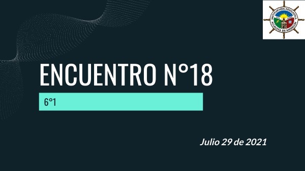 (6°1) Encuentro 18 - Jul 29 | Genially