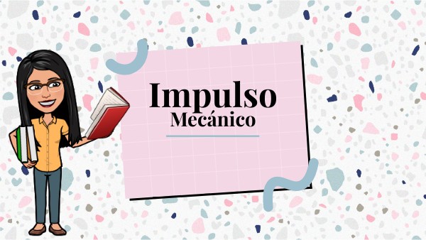 Impulso Mecanico | Genially