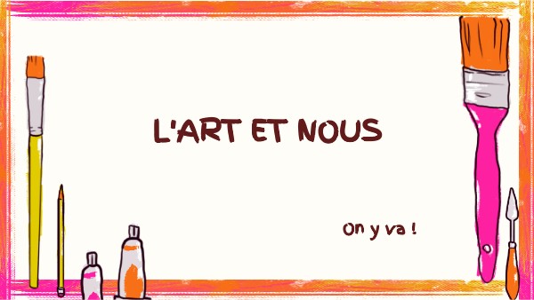 l'art et nous | Genially