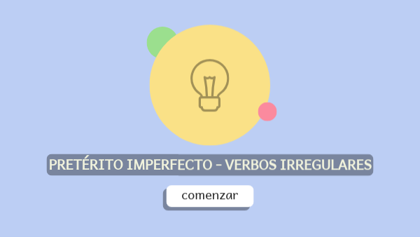 PRETÉRITO IMPERFECTO - VERBOS IRREGULARES