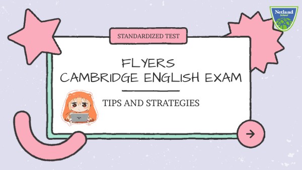 FLYERS - CAMBRIDGE ENGLISH EXAMS | Genially