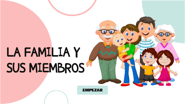 La familia y sus miembros | Genially