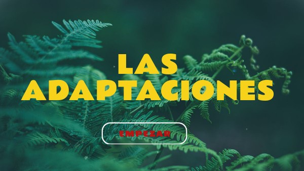 ADAPTACIONES EN LAS PLANTAS | Genially