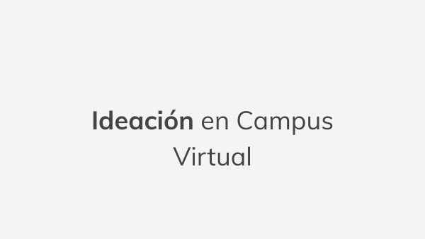 ideación en Campus virtual | Genially
