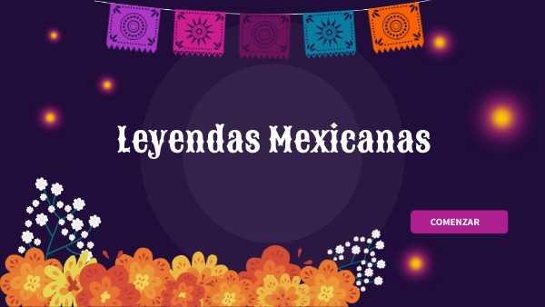 Leyendas mexicanas | Genially