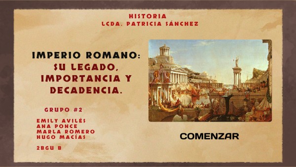 Imperio romano-EmilyAvilés-AnaPonce-MarlaRomero-HugoMacías | Genially