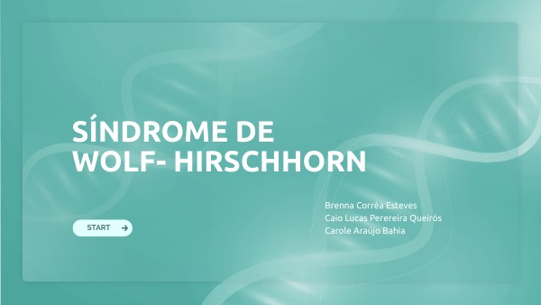 SEMINÁRIO GENÉTICA- SÍNDROME DE WOLF HIRSCHHORN | Genially