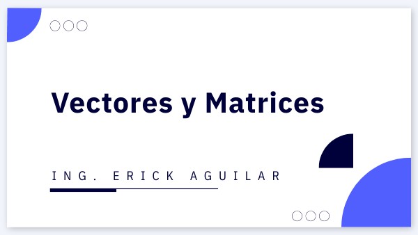 Vectores y Matrices | Genially