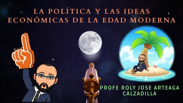 LA POLÍTICA E ILUSTRACIÓN EN LA EDAD MODERNA | Genially
