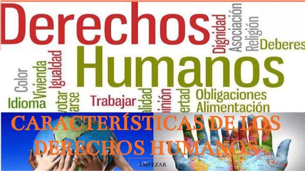 CARACTERÍSTICAS DE LOS DERECHOS HUMANOS | Genially