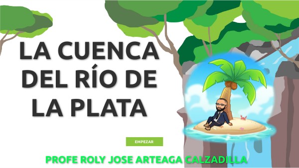 LA CUENCA DEL RÍO DE LA PLATA | Genially