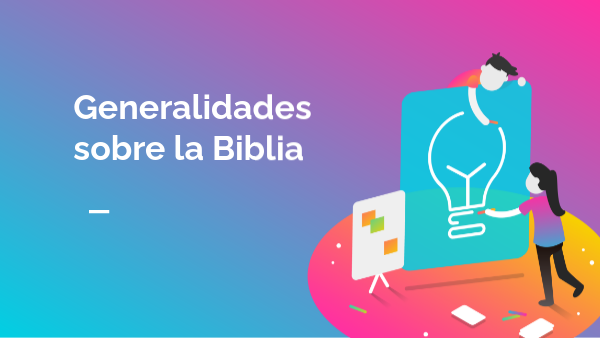 Generalidades sobre la Biblia | Genially