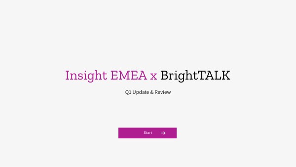 Insight EMEA x BrightTALK Q1 Update