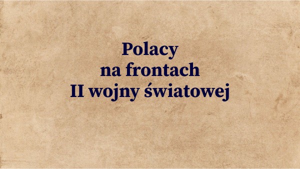 Polacy na frontach II wojny światowej
