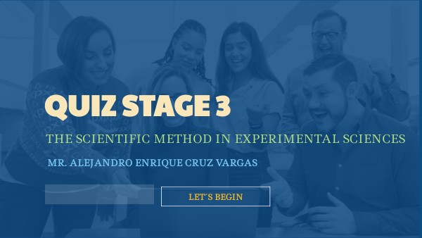 QUIZ STAGE 3 SCIENTIFIC METHOD IN EXPERIMENTAL SCIENCES