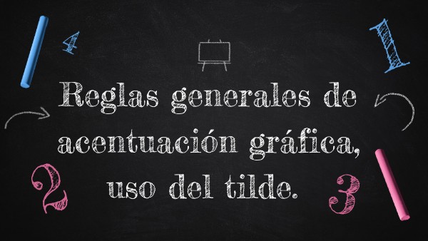 Reglas generales de acentuación gráfica, uso del tilde
