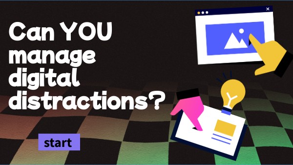 Mangaging Digital Distractions | Genially