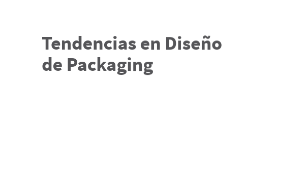 Tendencias de Diseño en Packaging | Genially
