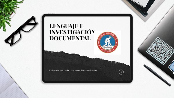 LENGUAJE E INVESTIGACIÓN DOCUMENTAL | Genially