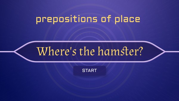 Where's the hamster? prepositions of place