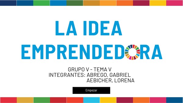 TEMA V: LA IDEA EMPRENDEDORA | Genially