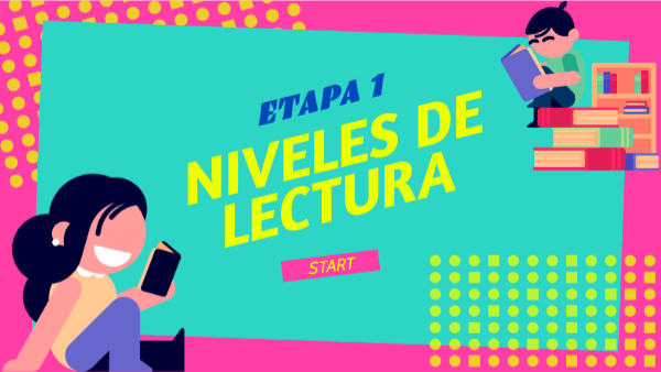 Etapa 1. Niveles de Lectura | Genially