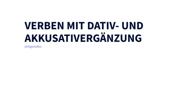 Verben mit Dativ + Akk