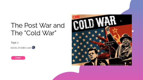 Topic 7: The Postwar and The Cold War copy